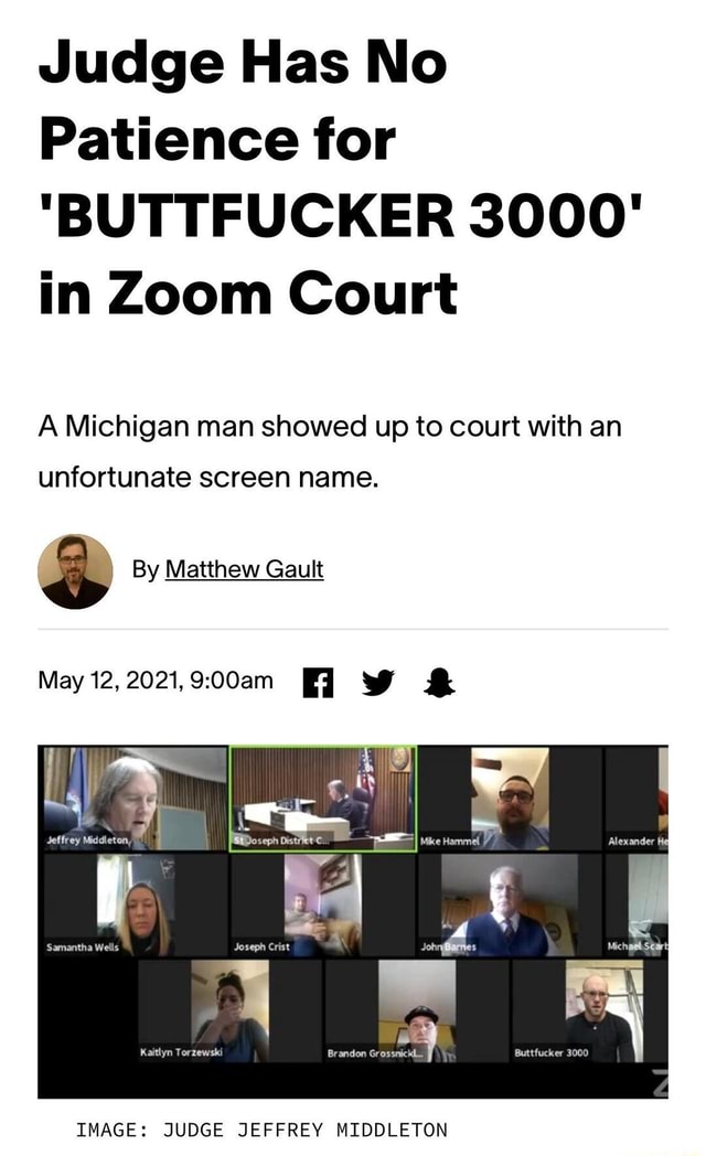 Judge Has No Patience for "BUTTFUCKER 3000' in Zoom Court A Michigan ...