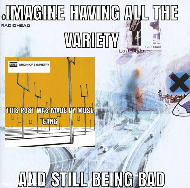 THIS POST WAS MADE BY MUSE GANG AND STILL BEING - iFunny