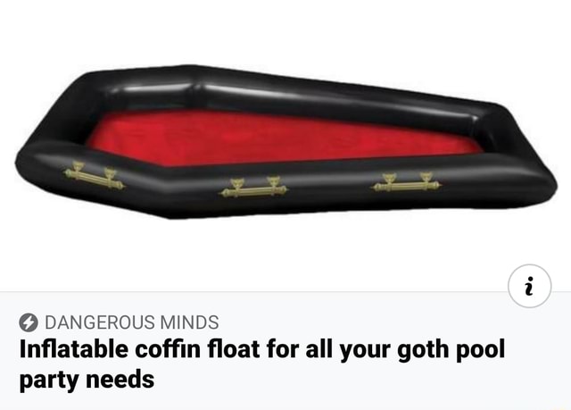 DANGEROUS MINDS Inflatable coffin float for all your goth pool party ...