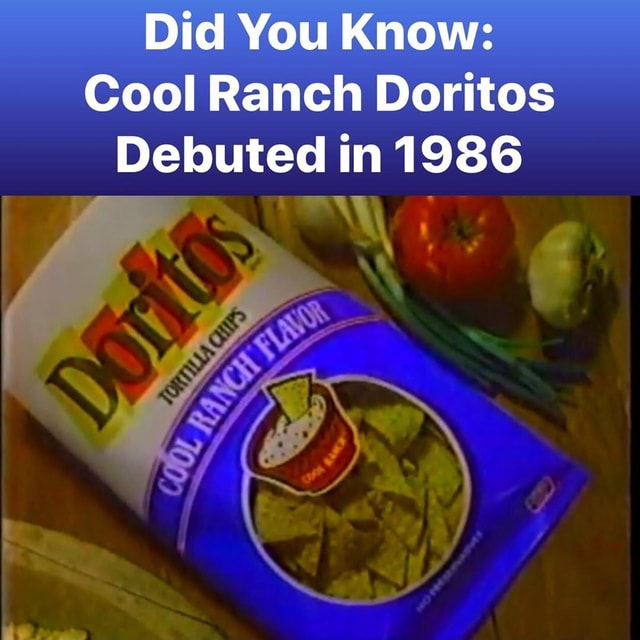 Did You Know: Cool Ranch Doritos Debuted in 1986 SSA - America’s best ...