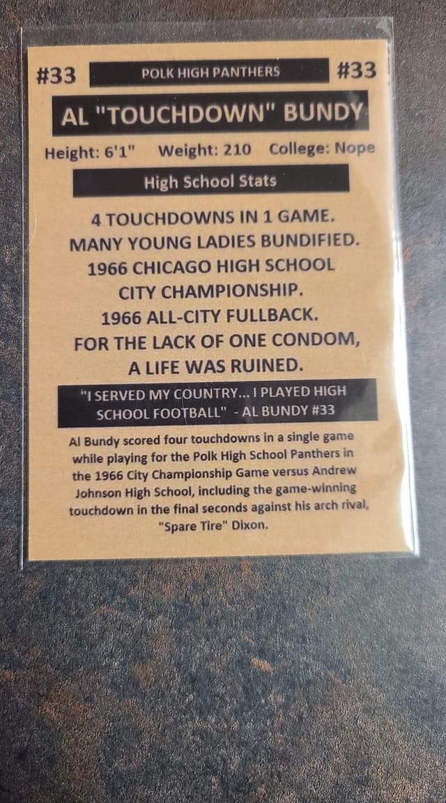 #33 POLK HIGH PANTHERS AL "TOUCHDOWN" BUNDY. Height: 6'1" Weight: 210 ...