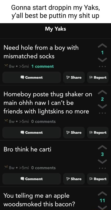 Gonna start droppin my Yaks, y'all best be puttin my shit up My Yaks ...