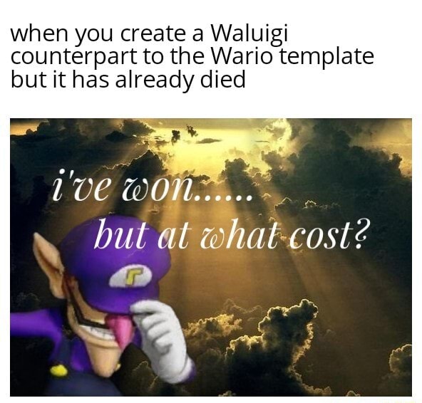 When you create a Waluigi counterpart to the Wario template but it has ...