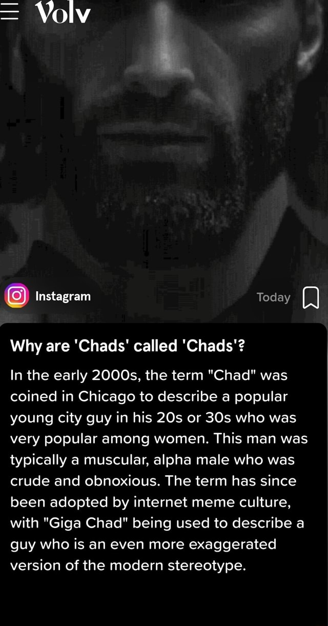 Volv Instagram Today Why are 'Chads' called 'Chads'? In the early 2000s ...