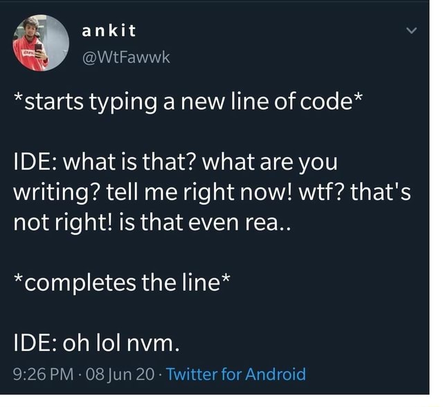 Ankit Wifawwk Starts Typing A New Line Of Code Ide What Is That What Are You Writing Tell