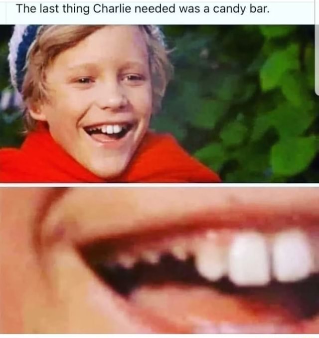 The last thing Charlie needed was a candy bar. - iFunny