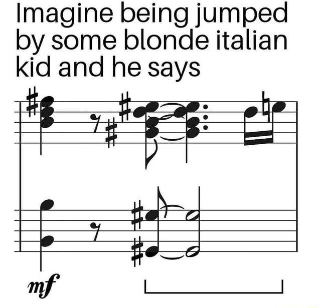 Imagine being jumped by some blonde italian kid and he says - seo.title