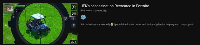 JFK's assassination Recreated in Fortnite views 2 years ago RIP John ...
