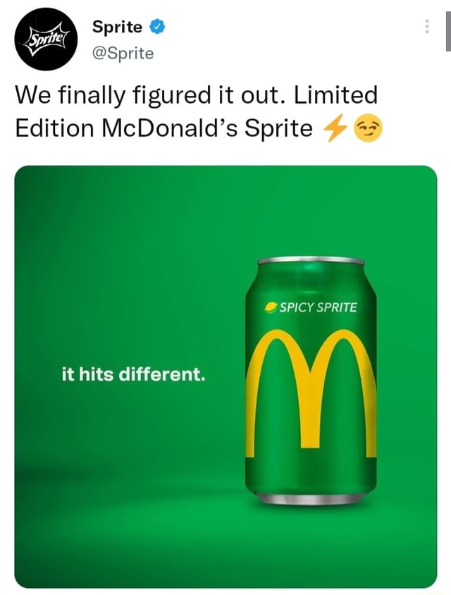 Sprite @Sprite We finally figured it out. Limited Edition McDonald's ...