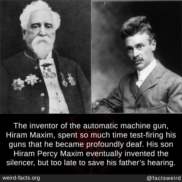 N/A - The inventor of the automatic machine gun, Hiram Maxim, spent so ...