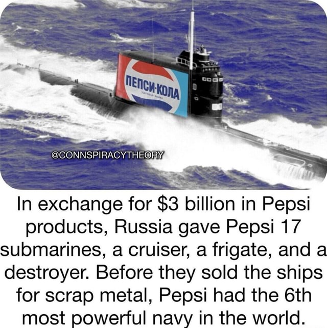 In exchange for $3 billion in Pepsi products, Russia gave Pepsi 17 ...