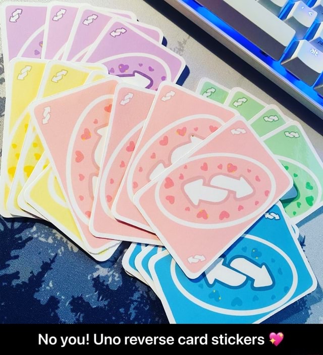 Uno Reverse Card Stickers! Undeadsdesigns.Etsy.com - No you! Uno ...