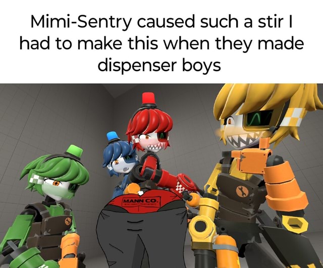 Mimi-Sentry caused such a stir I had to make this when they made ...