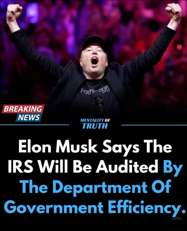 BREAKING NEWS MENTALITY OF Elon Musk Says The IRS Will Be Audited By ...