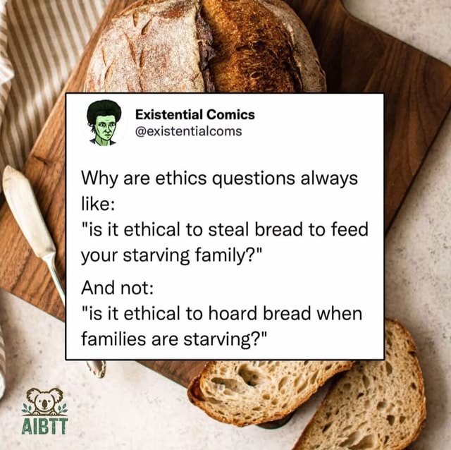 Existential Comics @existentialcoms Why are ethics questions always like: "is it ethical to ...
