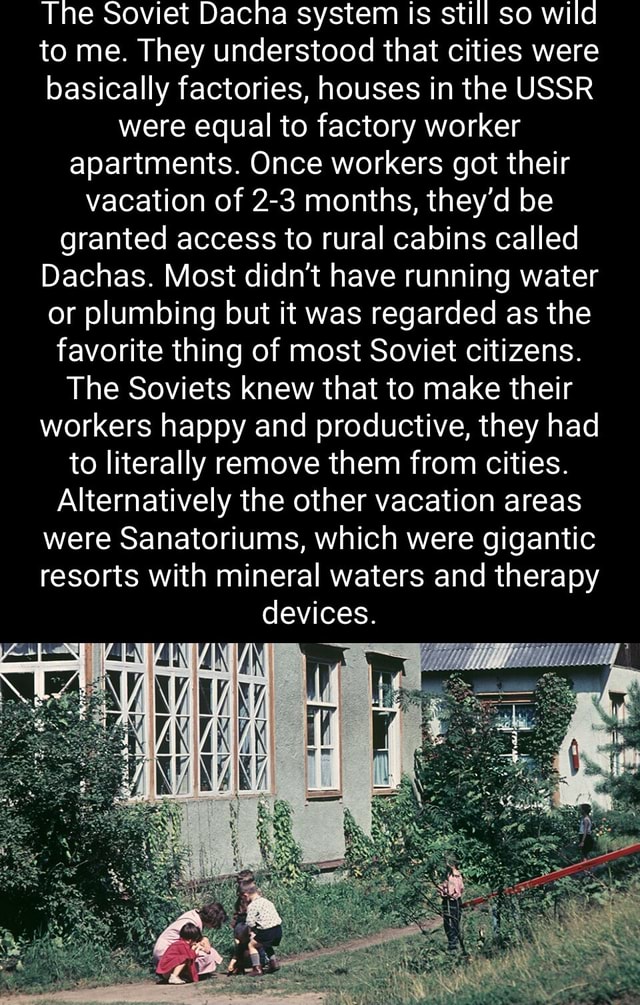 The Soviet Dacha system is still so wild to me. They understood that ...
