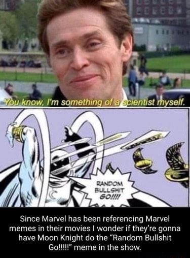 Of Since Marvel has been referencing Marvel memes in their movies I ...