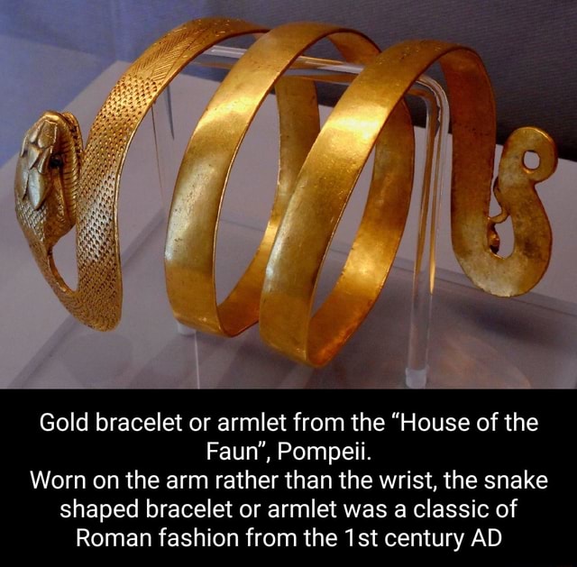Gold bracelet or armlet from the "House of the Faun", Pompeii. Worn on ...