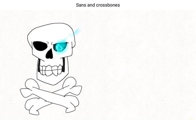 Sans and crossbones - iFunny