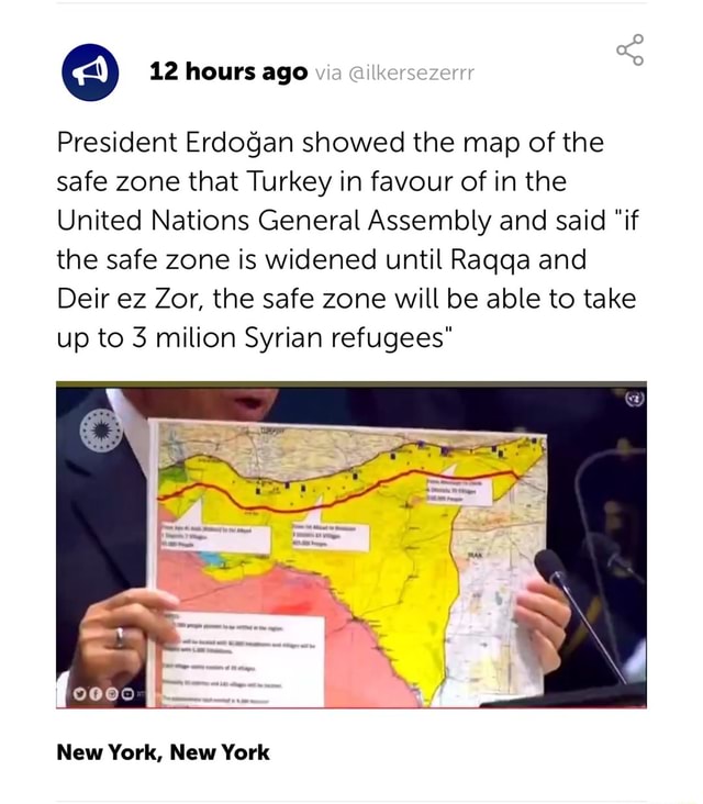 President Erdogan showed the map of the safe zone that Turkey in favour ...