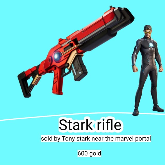 Stark rifle sold by Tony stark near the marvel portal 600 gold - iFunny