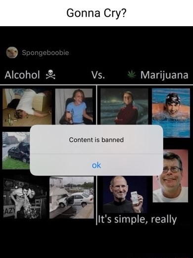 Gonna Alcohol Vs. Marijuana I I sinnple, really - iFunny