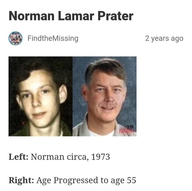Norman Lamar Prater FindtheMissing 2 years ago Left: Norman circa, 1973 ...