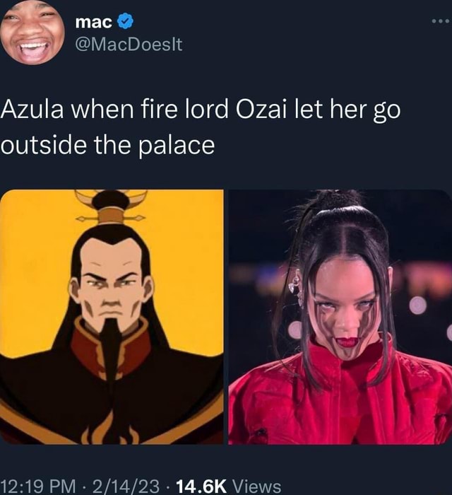 Mac / @MacDoesit Azula when fire lord Ozai let her go outside the ...