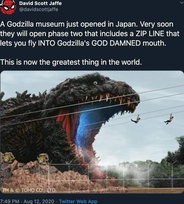 David Scott Jaffe A Godzilla museum just opened in Japan. Very soon ...