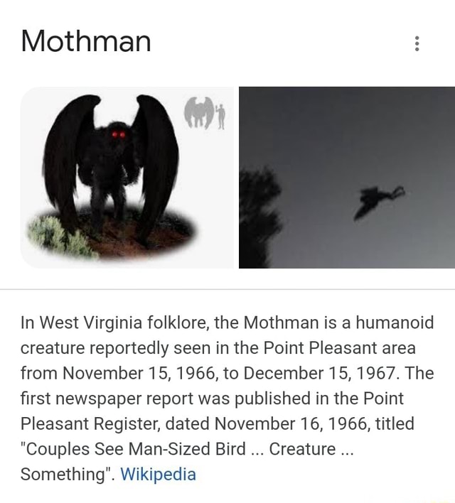 Mothman In West Virginia folklore, the Mothman is a humanoid creature ...