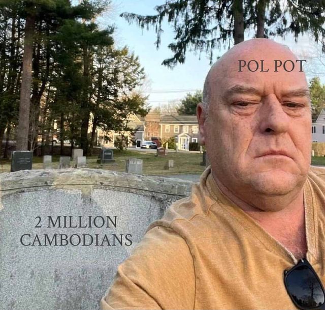 POL POT 2 MILLION CAMBODIANS - iFunny