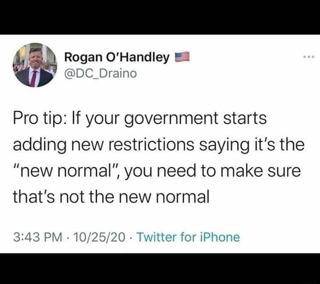 Rogan O'Handley @DC_Draino Pro tip: If your government starts adding ...