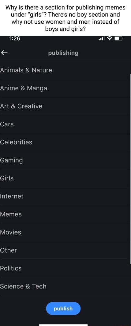 Why is there a section for publishing memes under "girls"? There's no ...