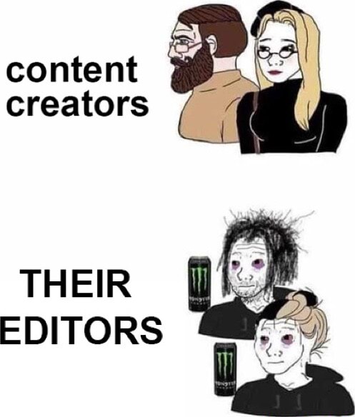 Content creators THEIR EDITORS - iFunny