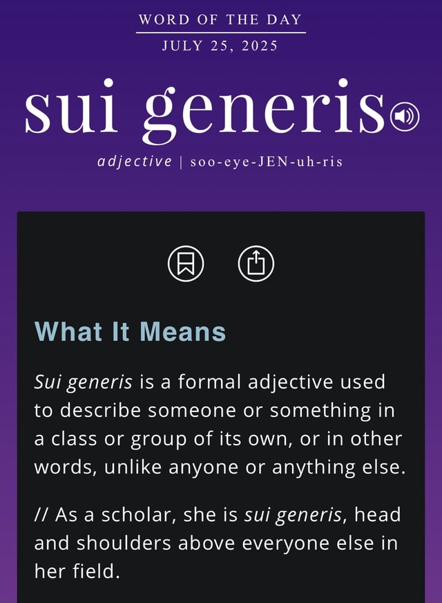 WORD OF THE DAY JULY 25, 2025 Sul generise adjective I soo-eye-JEN-uh ...
