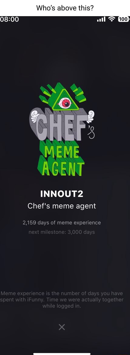 Who's above this? INNOUT2 Chef's meme agent 2,159 days of meme ...