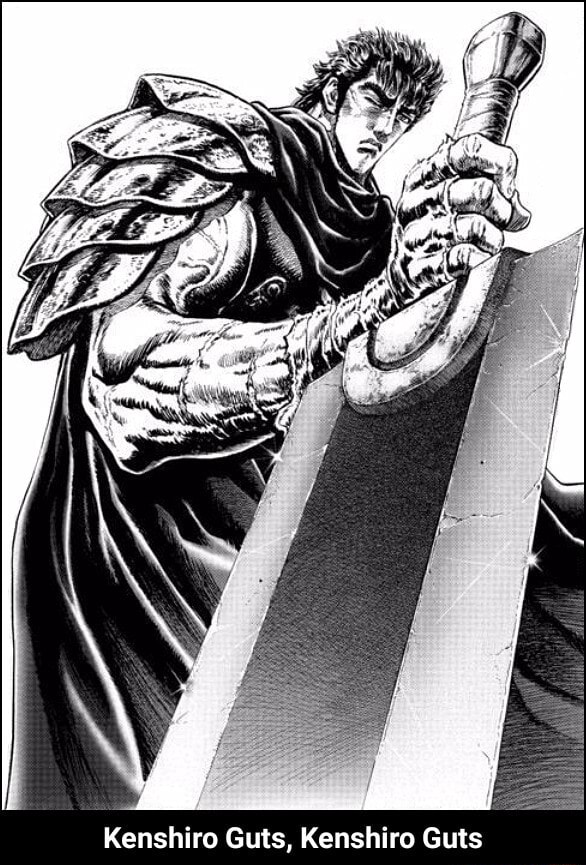 Kenshiro Guts, Kenshiro Guts - Kenshiro Guts, Kenshiro Guts - iFunny