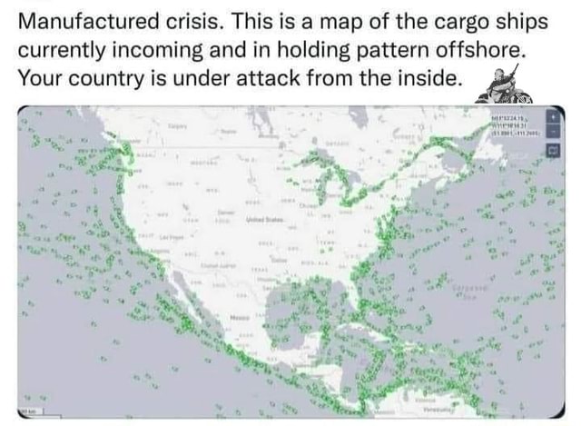 Manufactured crisis. This is a map of the cargo ships currently ...