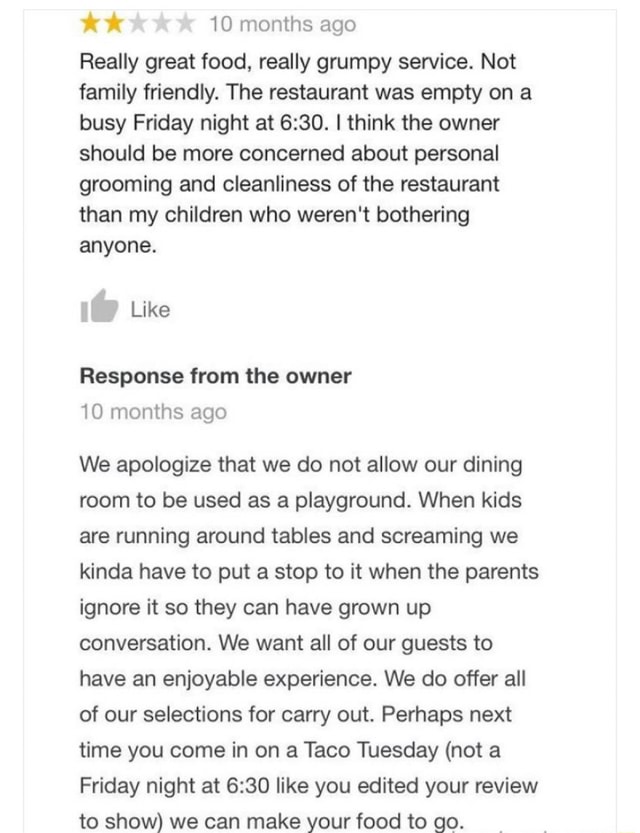 XX 10 months ago Really great food, really grumpy service. Not family ...