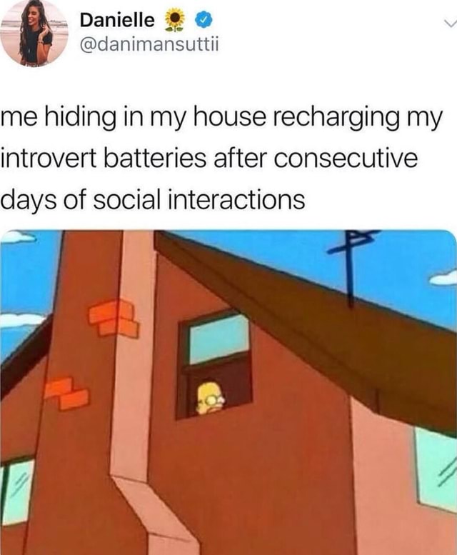Danielle @ me hiding in my house recharging my introvert batteries ...