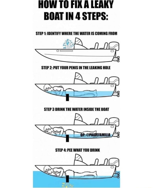 HOW TO FIX A LEAKY BOAT IN 4 STEPS: STEP 1: IDENTIFY WHERE THE WATER IS ...