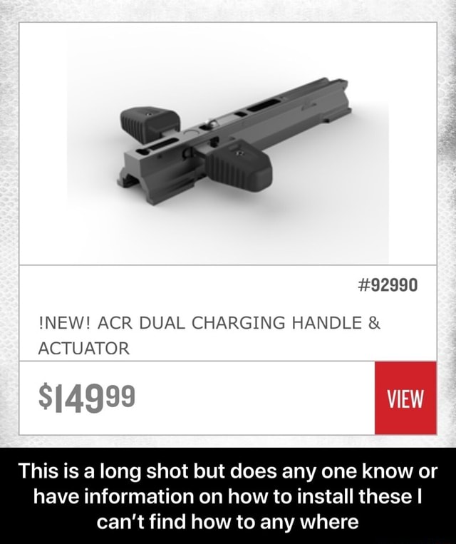 !NEW! ACR DUAL CHARGING HANDLE & ACTUATOR $I4999 VIEW This is a long ...