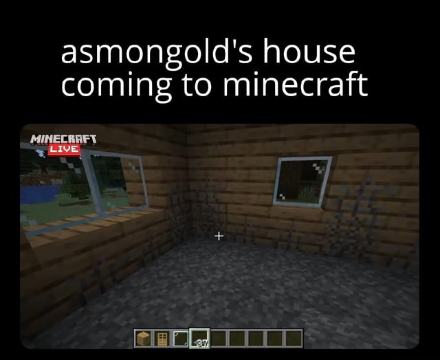 Asmongold's house coming to minecraft - iFunny