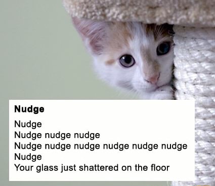Nudge Nudge nudge nudge Nudge nudge nudge nudge nudge nudge Nudge Your ...