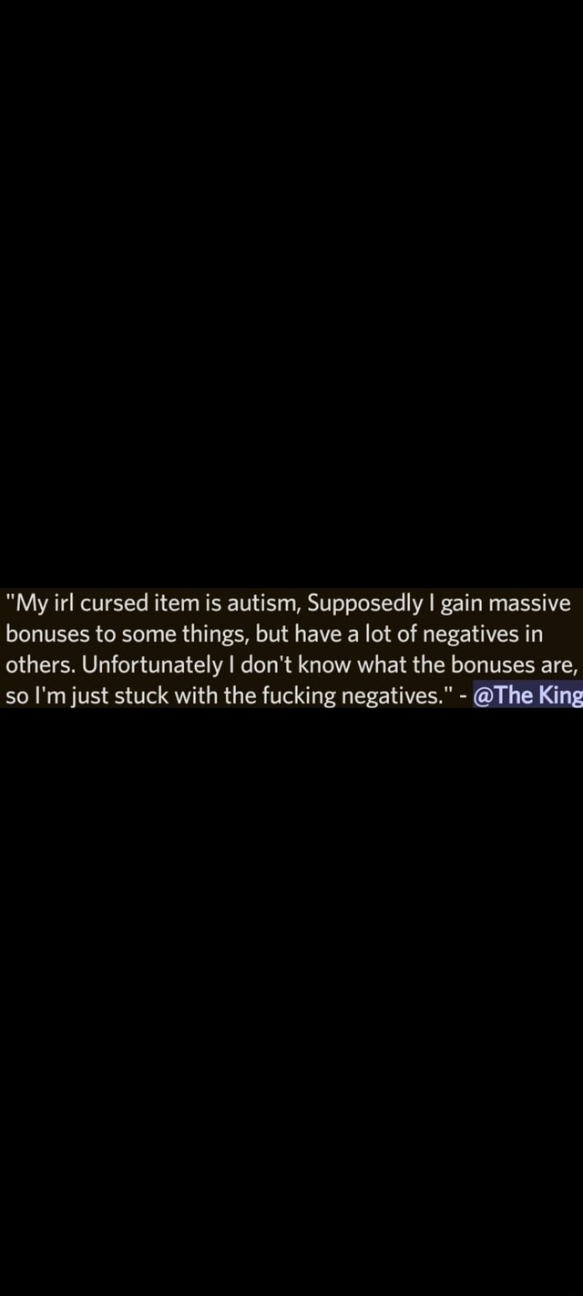 "My irl cursed item is autism, Supposedly I gain massive bonuses to ...