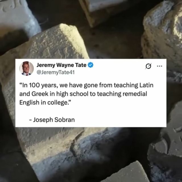 Jeremy Wayne Tate @ "In 100 years, we have gone from teaching Latin and ...