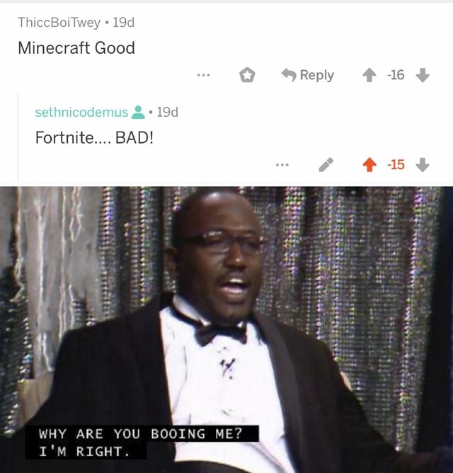 ThiccBoiTwe-y - 19d Minecraft Good Fortnite.... BAD! - iFunny