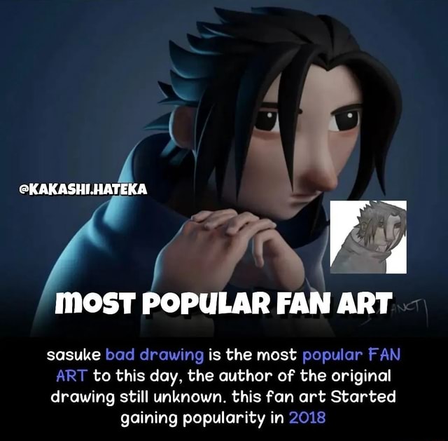 @KAKASHI.HATEKA MOST POPULAR FAN ART sasuke bad drawing is the most ...