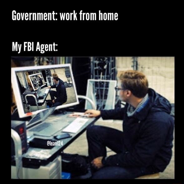 Government: work from home - iFunny