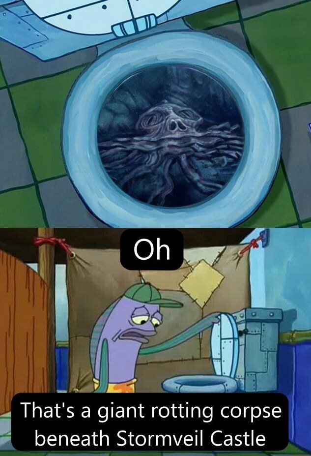 Oh I That's a giant rotting corpse I beneath Stormveil Castle I - iFunny